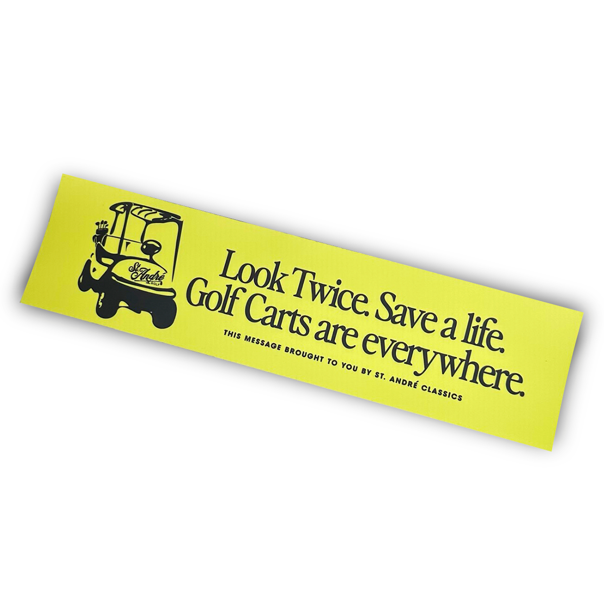 Look Twice Save a life - Bumper Sticker – St. André Golf